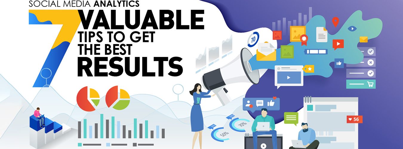 Social Media Analytics: 7 Valuable Tips to Get the Best Results ...